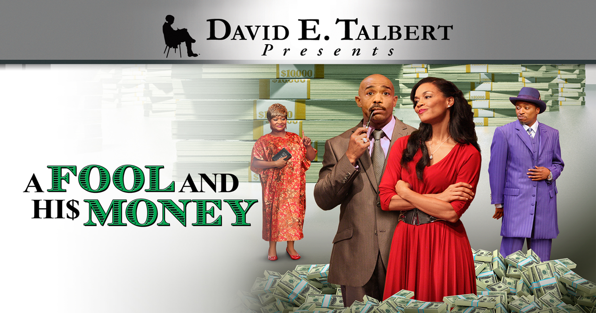 David E. Talbert's A Fool And His Money